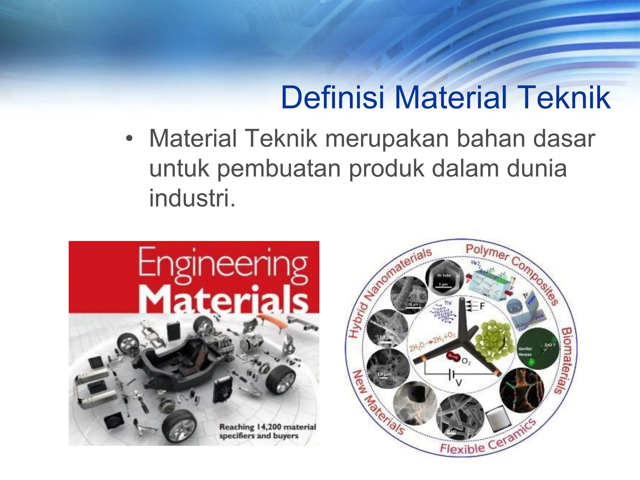 MATERIAL TEKNIK 1 • Definisi material teknik • Klasifikasi material ...