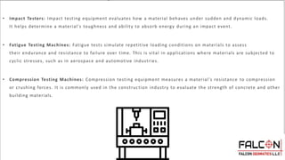 MATERIAL TESTING EQUIPMENT_THE BACKBONE OF MODERN MANUFACTURING | PPT