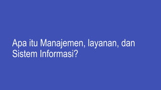 Manajemen Layanan Sistem Informasi | PPTX