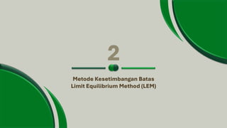 Materi Analisa Kestabilan Lereng Metode Kesetimbangan Batas (LEM) & Metode Element Hingga (FEM).pdf