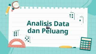 Materi Analisis Data dan Peluang Presentasi Hijau Ilustrasi.pptx