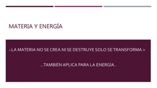 Materia y energía | PPTX