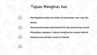 Materi = BAHAN PENGHIAS DAN ORNAMEN KUE.pptx