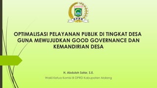 Optimalisasi pelayanan publik di tingkat desa guna mewujudkan good governance dan kemandirian ...