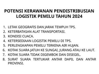 MATERI BAWASKAB_DISTRIBUSI LOGISTIK PEMILU 2024.pptx