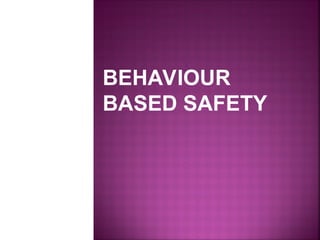 Materi Training Behavior Based Safety - BBS.ppt