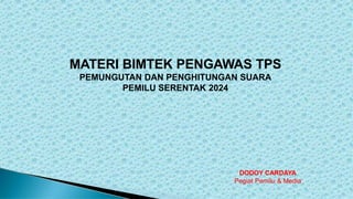 Materi BIMTEK PTPS Pada Pemilu 2024 DC A | PPTX