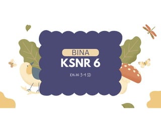Materi Bina KSNR KELAS 3 DAN 4 Pert6.pdf