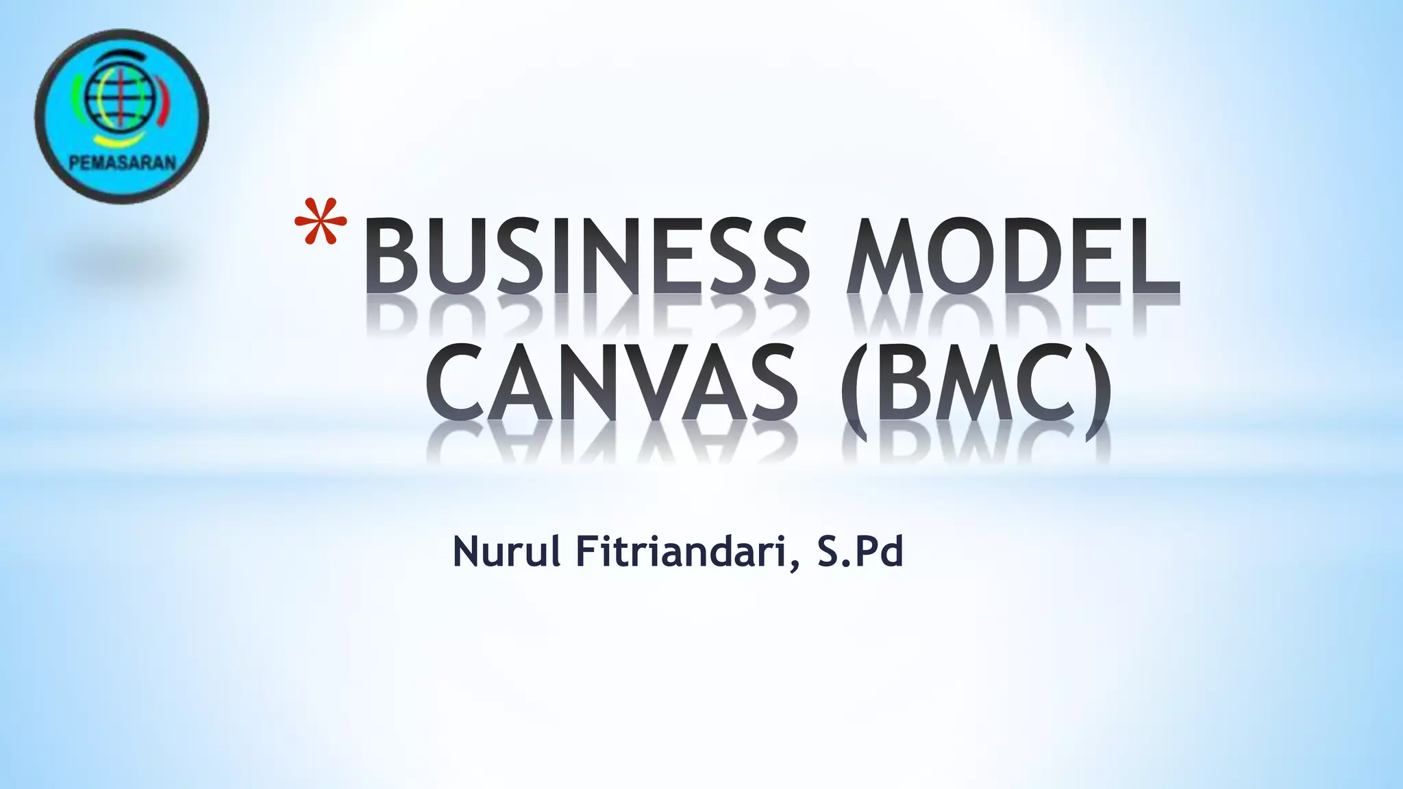Materi BUSINESS MODEL CANVAS (BMC).pptx