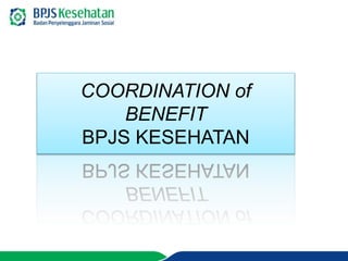 Materi CoB (Coordination of Benefit) BPJS Kesehatan | PPTX