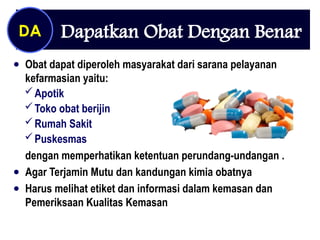 MATERI DAGUSIBU (Dapatkan, Gunakan, Simpan, Buang) Obat dengan Baik dan ...