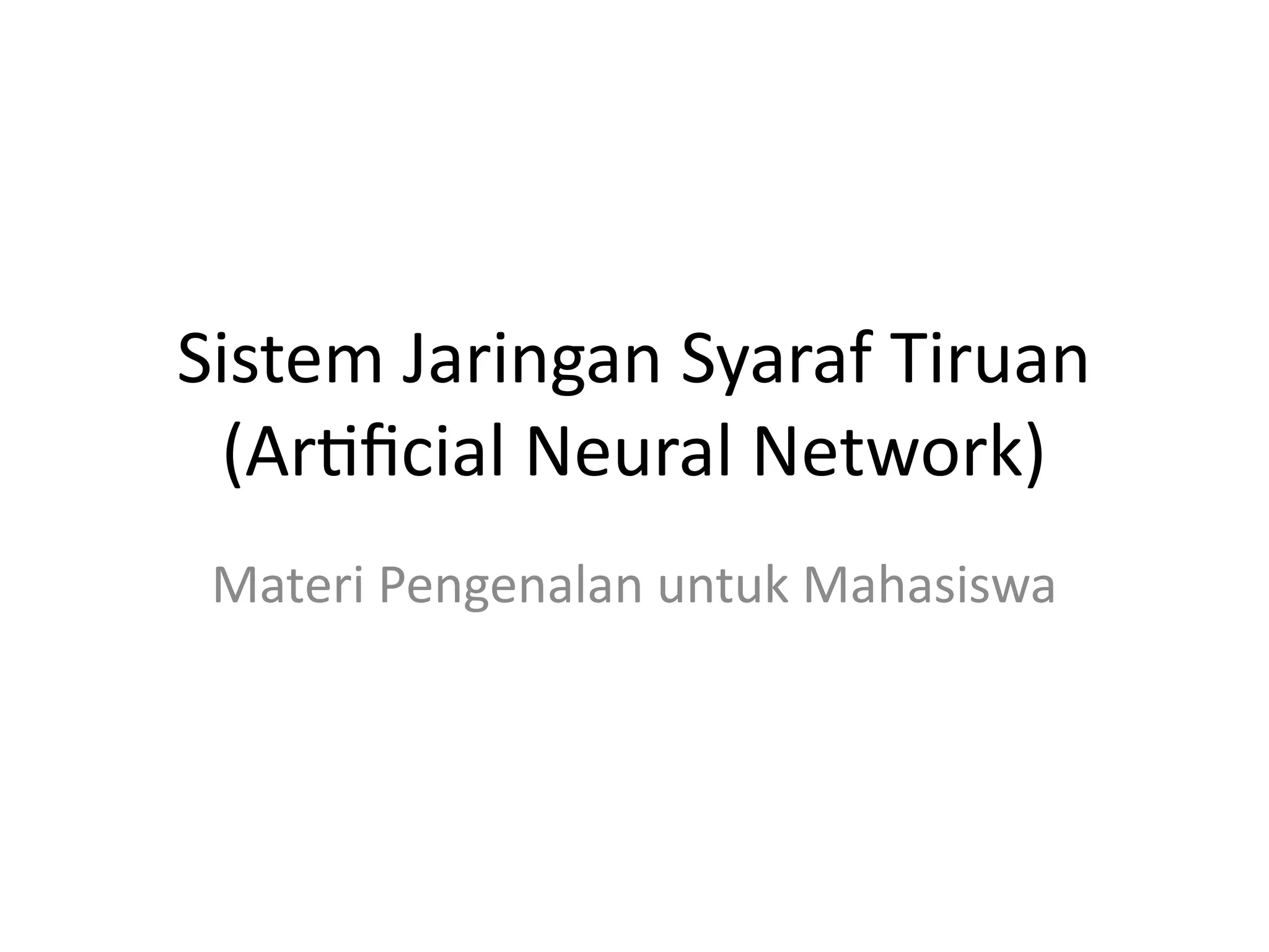 Materi dasar Sistem Jaringan Syaraf Tiruan.pptx