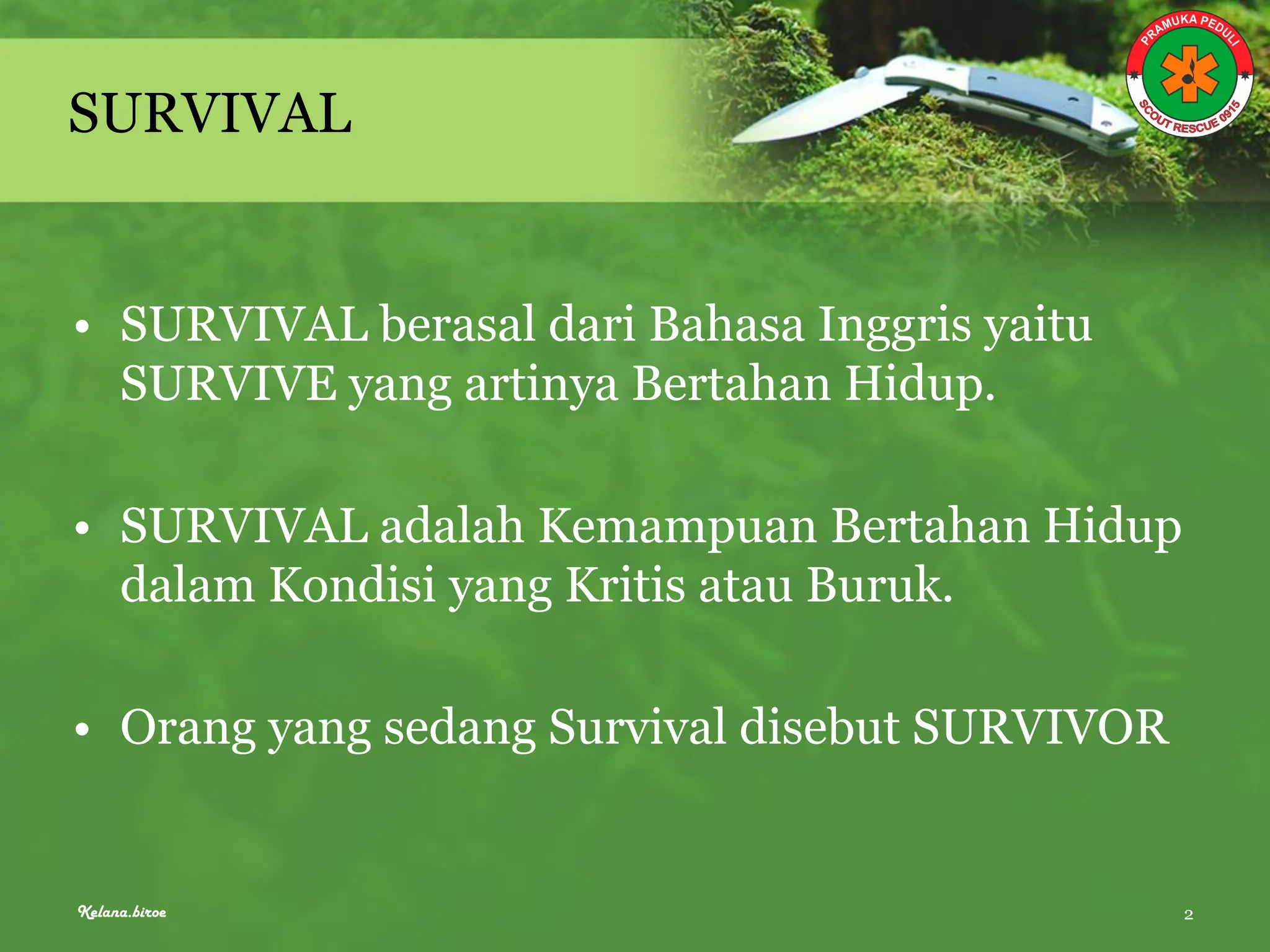 MATERI DASAR SURVIVAL DISAMPAIKAN PADA PENDIDIKAN DAN LATIHAN DASAR ...