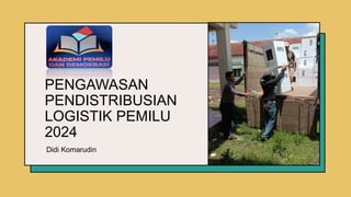 MATERI DISTRIBUSI LOGISTIK PEMILU 2024.pptx