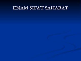 MATERI ENAM SIFAT sahabat Rasulullah.ppt