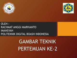 Materi Gambar Teknik (Pertemuan-2 dan 3).ppt