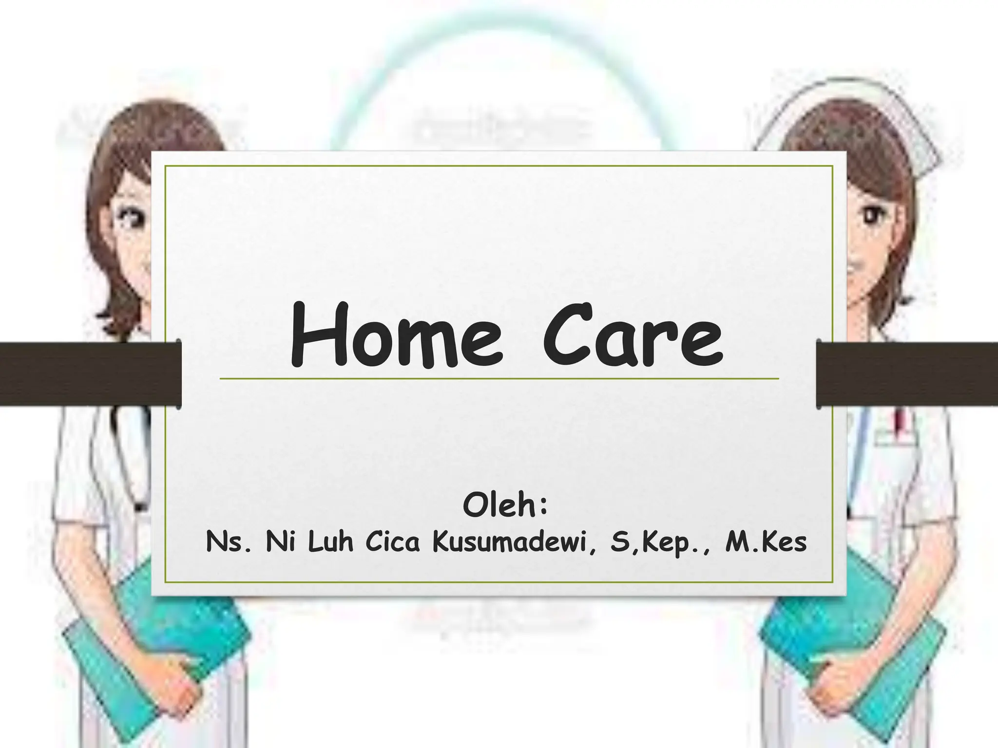 Materi Layanan Kesehatan Berbasis Homecare ppt | PPT