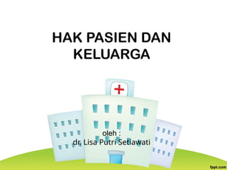 Materi Hak Pasien dan Keluarga 2022.pptx