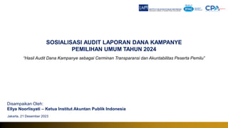 Materi IAPI - KPU Audit LDK Tahun 2024 - 21 Desember 2023 - revisi ibu Ellya - 01.pdf