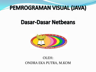 Materi ii dasar dasar netbeans | PPTX