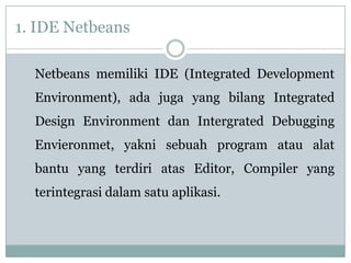 Materi ii dasar dasar netbeans | PPTX