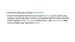 Improvisasi dalam bermain musik | PPTX