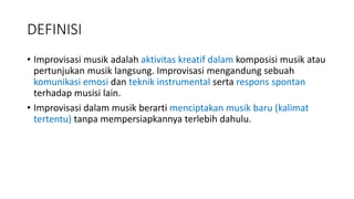 Improvisasi dalam bermain musik | PPTX