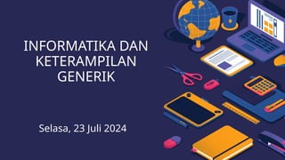 Materi Informatika dan Keterampilan Generik Kelas X.pptx