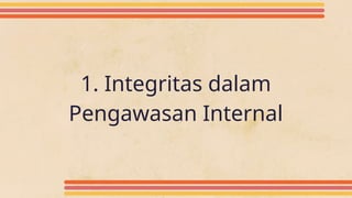 Materi Integritas dan Etika Dalam Pengawasan Internal Terbaru.pptx