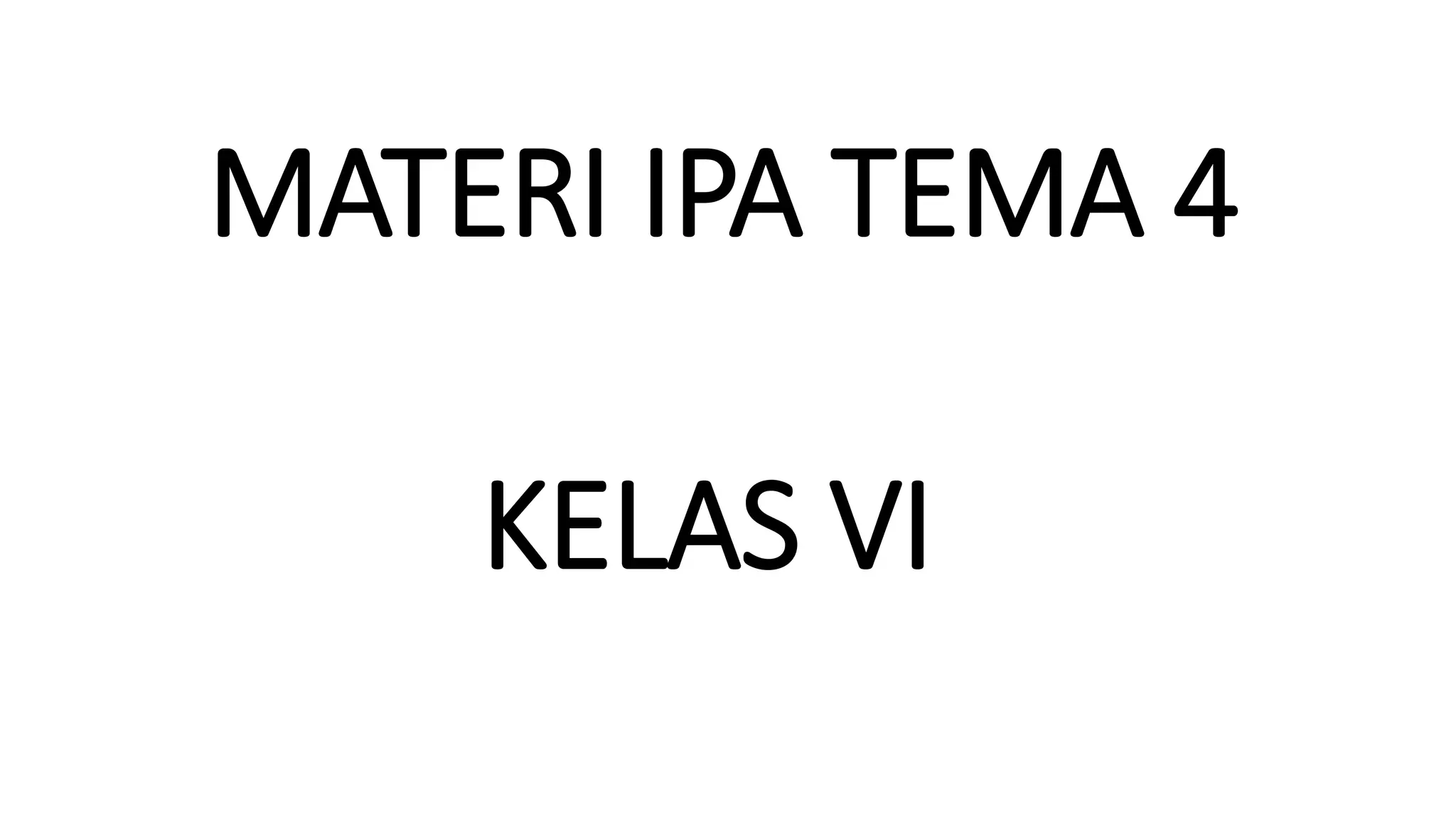 MATERI IPA TEMA 4.pptx