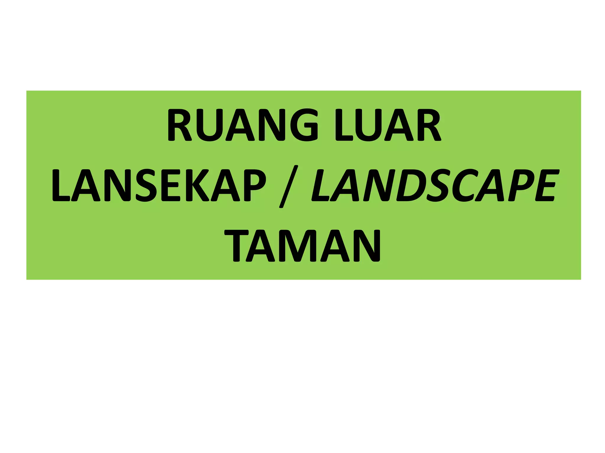 Pengertian ruang luar - lansekap - taman - | PPTX