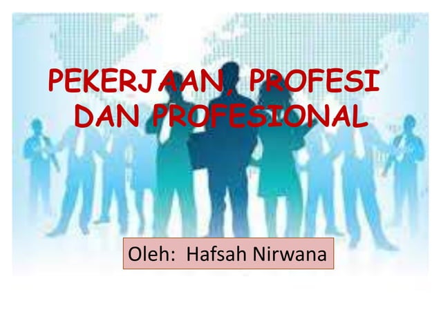 Materi ke 4 ; PEKERJAAN, PROFESI DAN PROFESIONAL.pptx