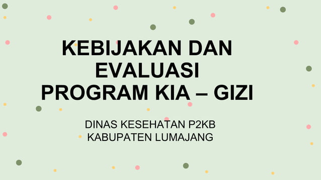 MATERI KEBIJAKAN DAN EVALUAS PPROGRAM KIA - GIZI.pptx