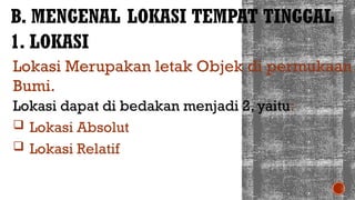 MATERI KLS 7 MENGENAL LOKASI TEMPAT TINGGAL.pptx