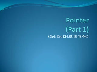 Materi kuliah 03 pointer part 1 | PPTX