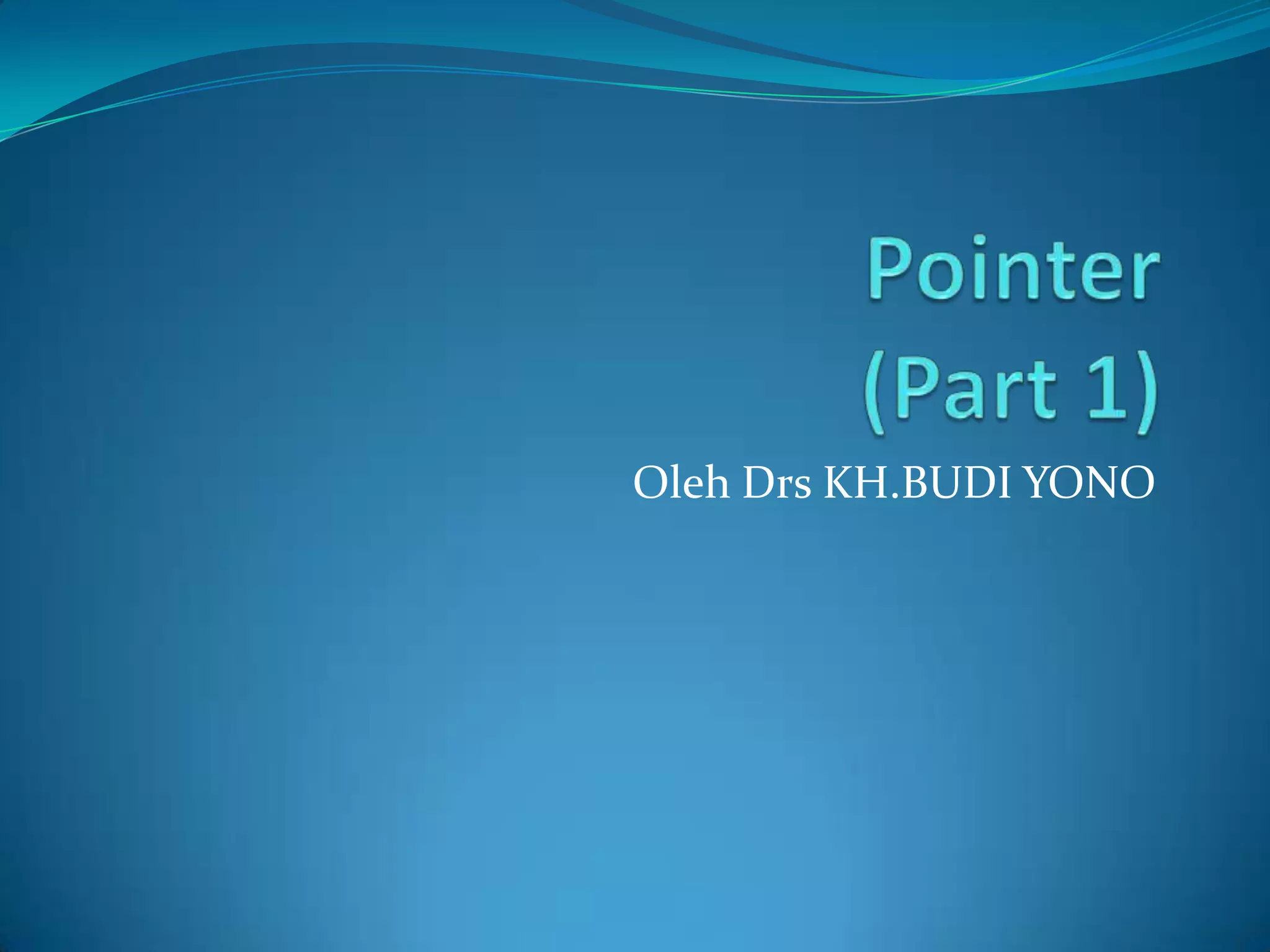 Materi kuliah 03 pointer part 1 | PPT