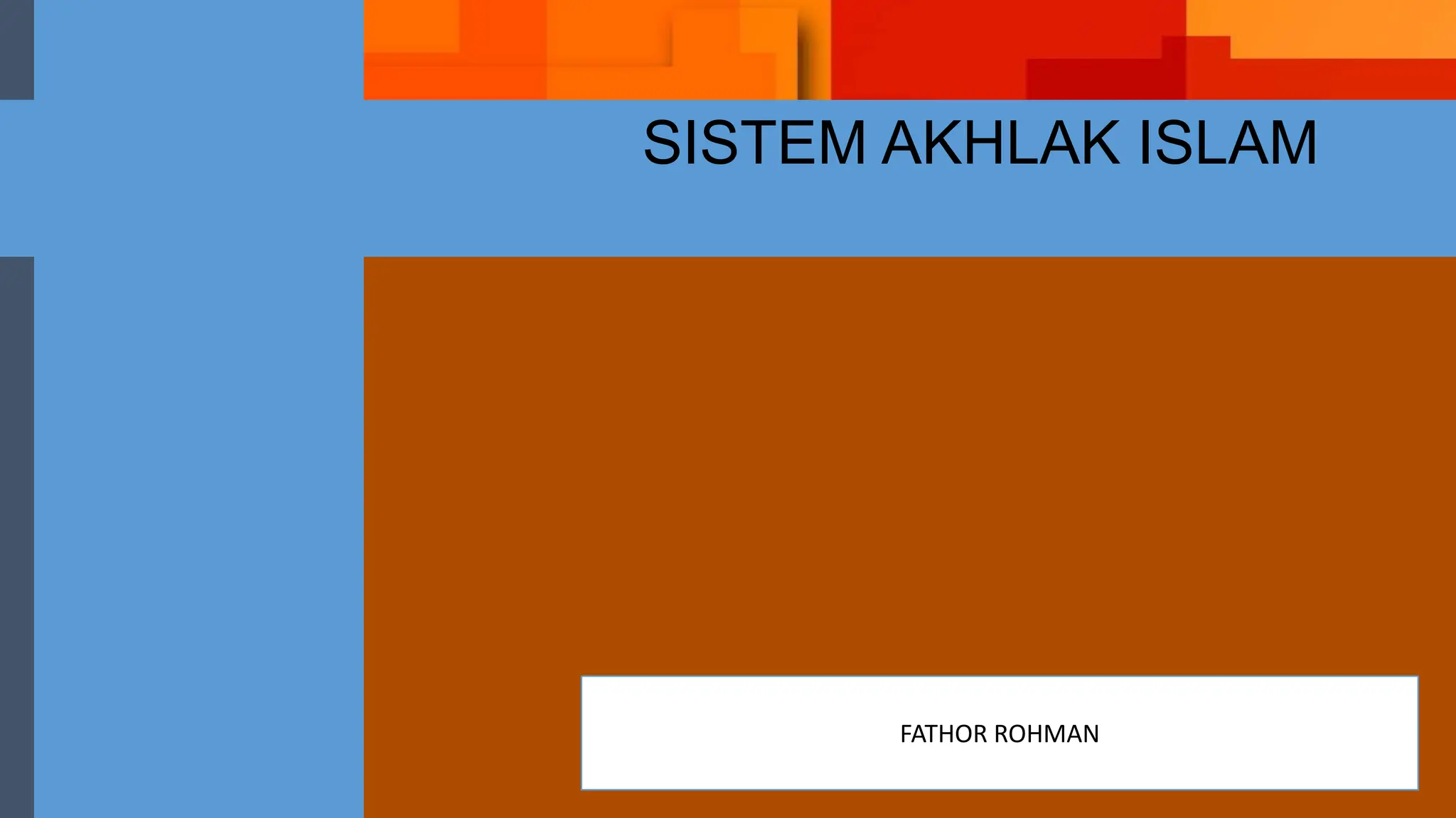Materi Kuliah 8_ Sistem Akhlak Islam.ppt