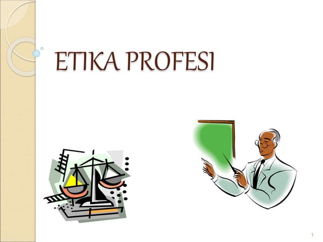 Materi Kuliah OL Etika Profesi (2).ppt