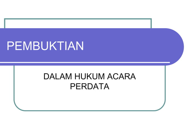 Materi Kuliah OL Haper - Pembuktian. ppt | PPT