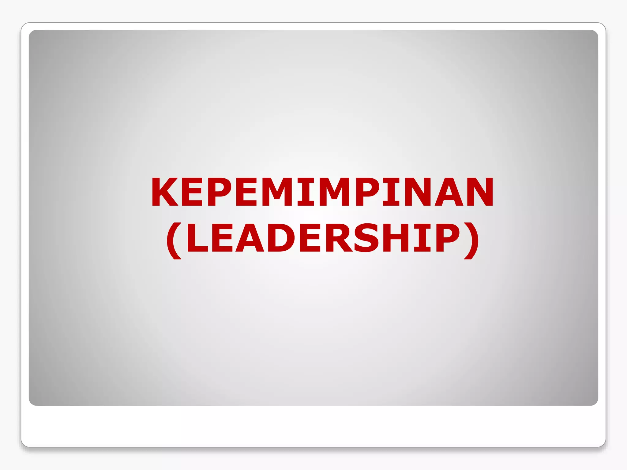 MATERI LDK OSIS _KEPEMIMPINAN_LEADERSHIP.pptx