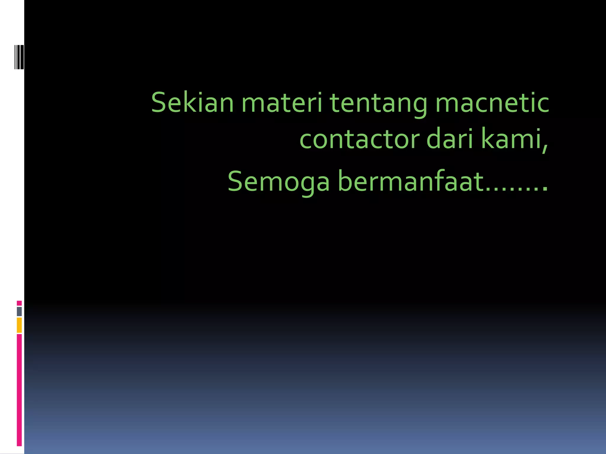 Materi magnetic contaktor oleh jegger | PPTX