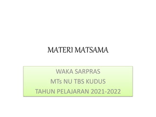 MATERI MATSAMA 2021-2022.pptx