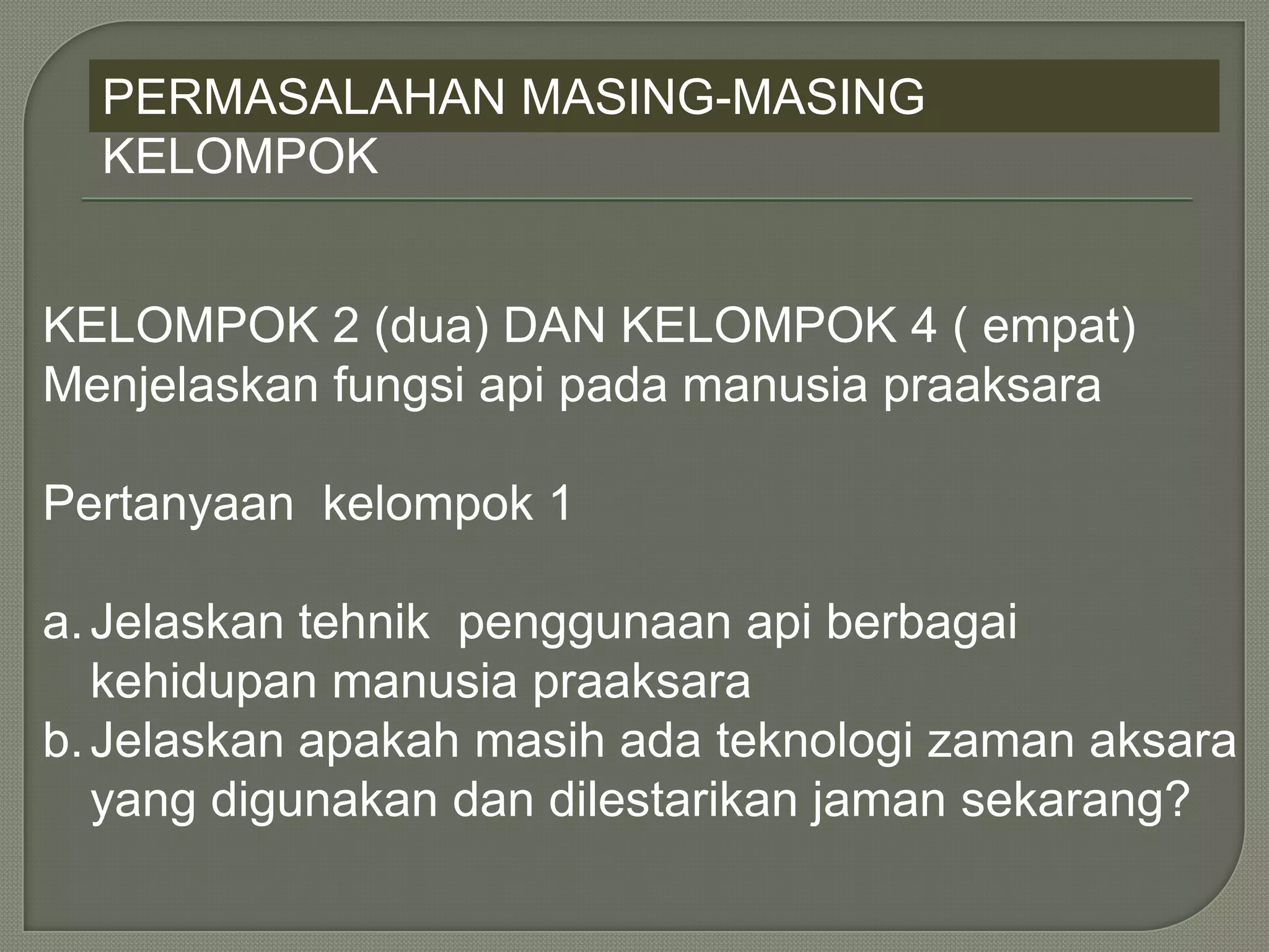 MATERI SEJARAH KELAS X " MENGENAL API " | PPSX