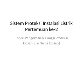 Materi_Minggu2_Pengertian_Fungsi_Proteksi.pptx