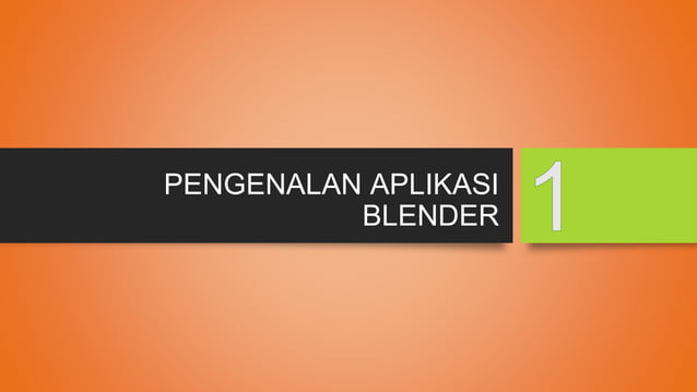 Materi ajar modul aplikasi blender 2d dan 3D | PPTX