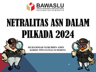 Materi netralitas asn dalam pilkada tahun 2024 | PPT