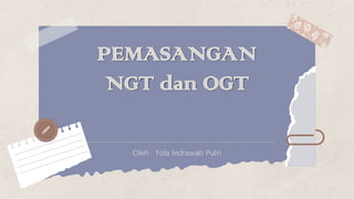 ppt Nasal Gastro Tube (NGT) pada anak dan dewasa | PPTX