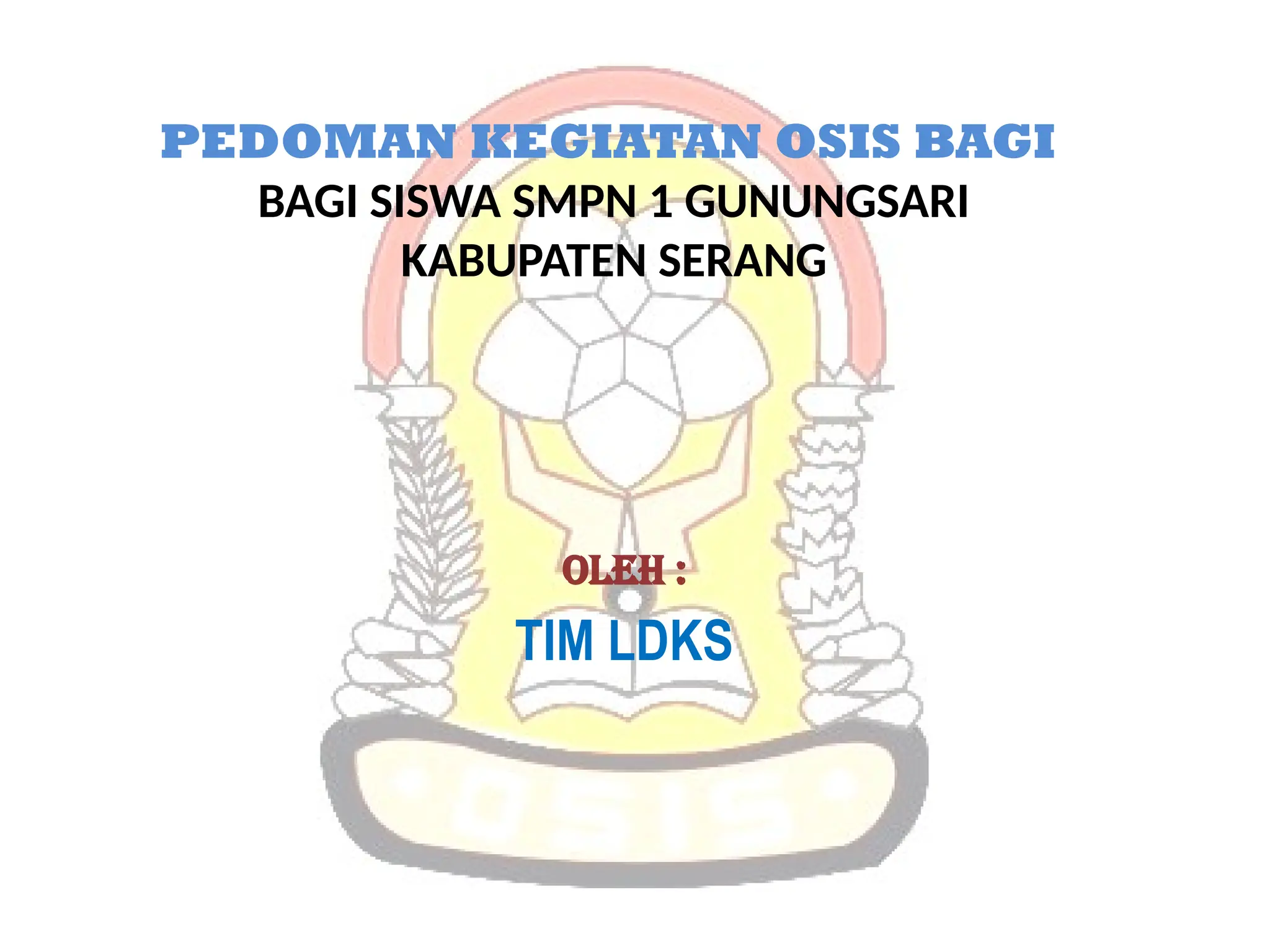 Materi OSIS Latihan Dasar Kepemimpinan SiswaS | PPTX