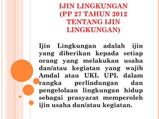 Materi Paparan sosialisasi peraturan per UU tentang ijin lingkungan.ppt