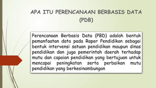perencanaan berbasis data DI SATUAN PENDENDIDIKAN | PPTX